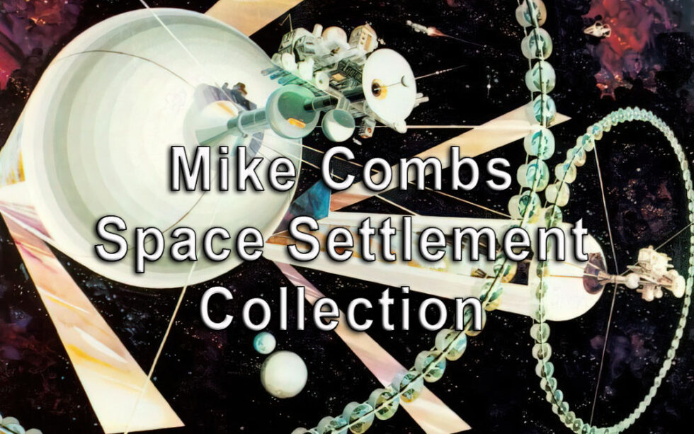 Mike Combs Space Settlement Collection – Chicago Society for Space Studies